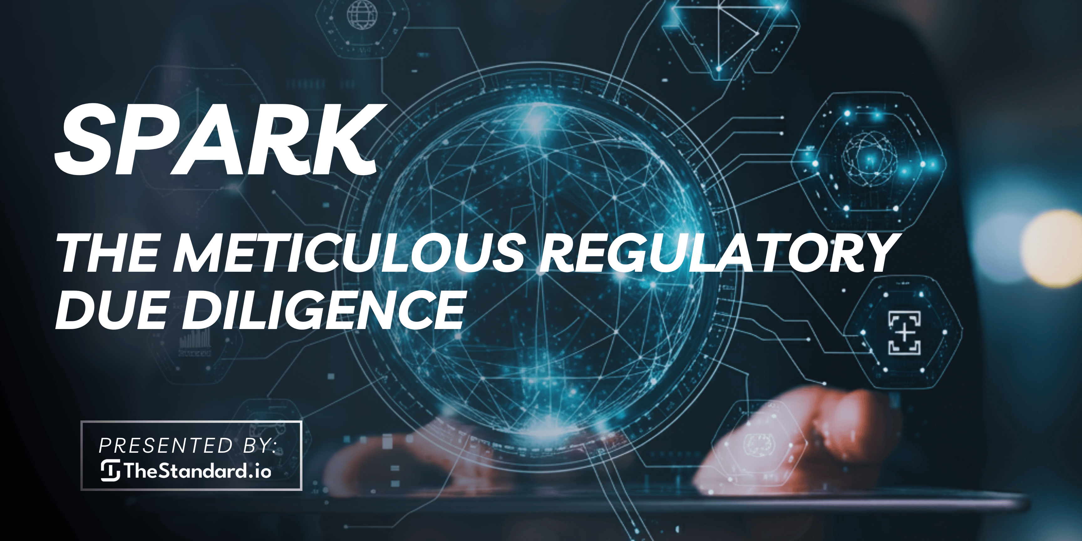 Spark: The Meticulous Regulatory Due Diligence - TheStandard.io | DeFi Blog